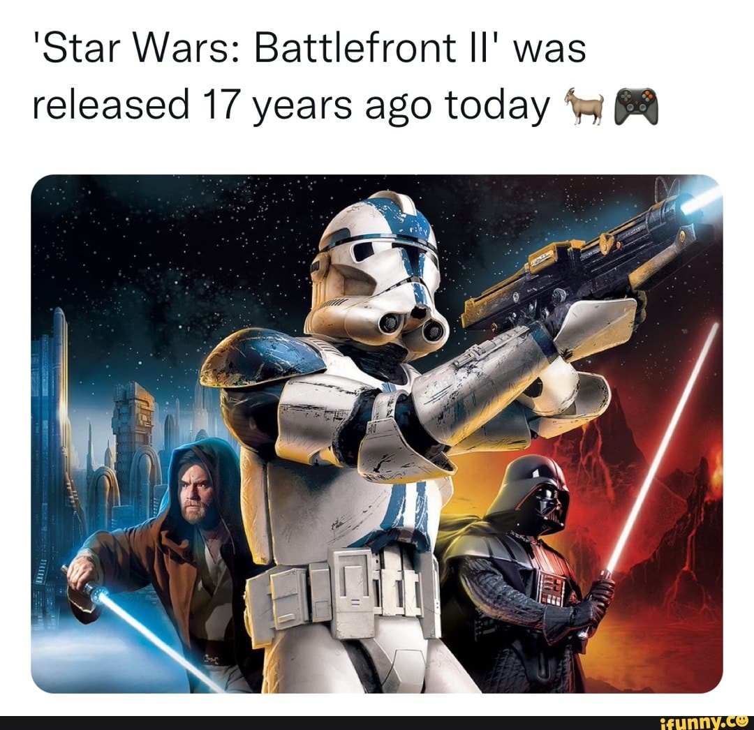 'Star Wars: Battlefront II' was released 17 years ago today 'way - )