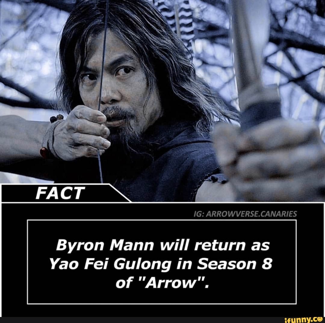 Byron Mann will return as Yao Fei Gulong in Season 8 of "Arrow". - iFunny