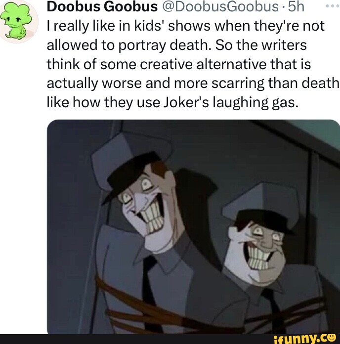 Doobus Goobus DoobusGoobus oh really like in kids' shows when they're ...