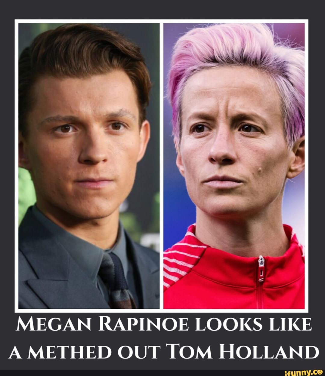 MEGAN RAPINOE LOOKS LIKE A METHED OUT TOM HOLLAND - iFunny