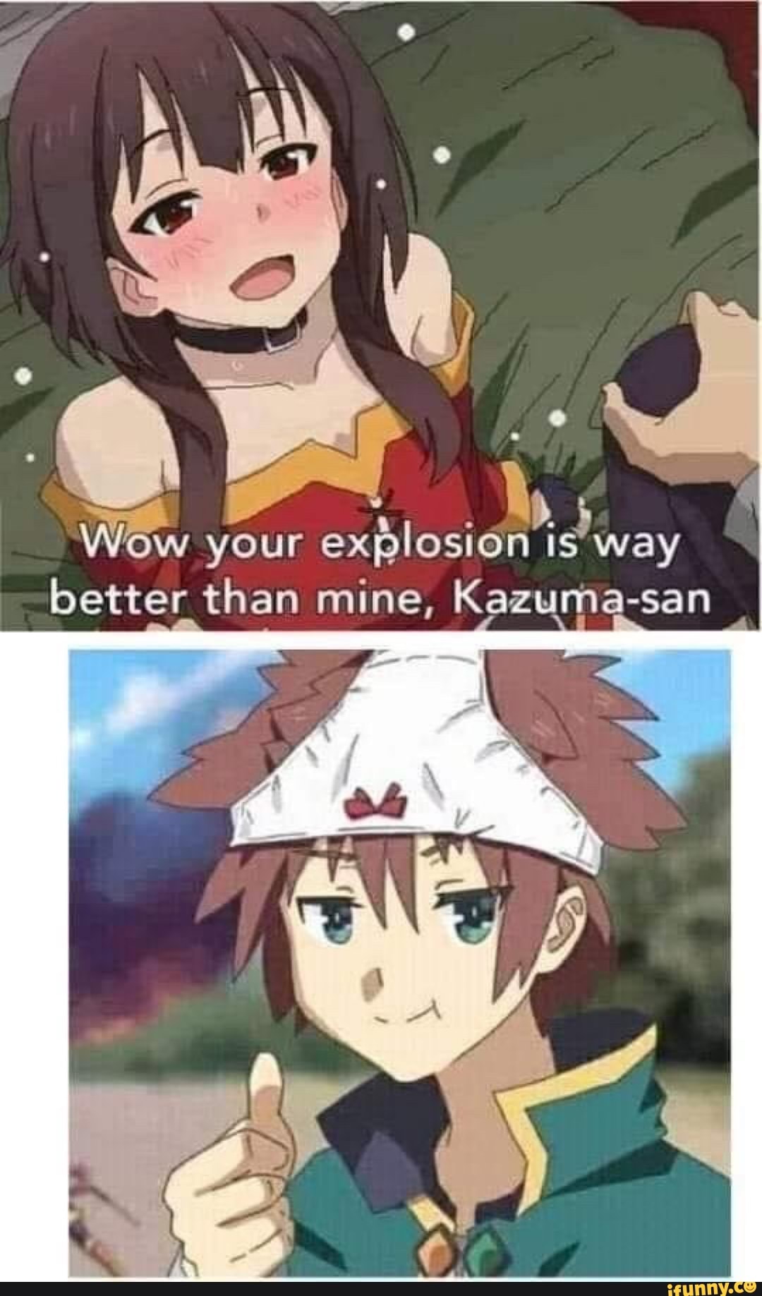 Do Wow your explosion is way better than mine, Kazuma-san I - iFunny