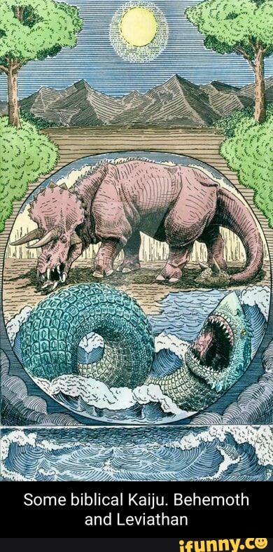 Some biblical Kaiju. Behemoth and Leviathan - iFunny