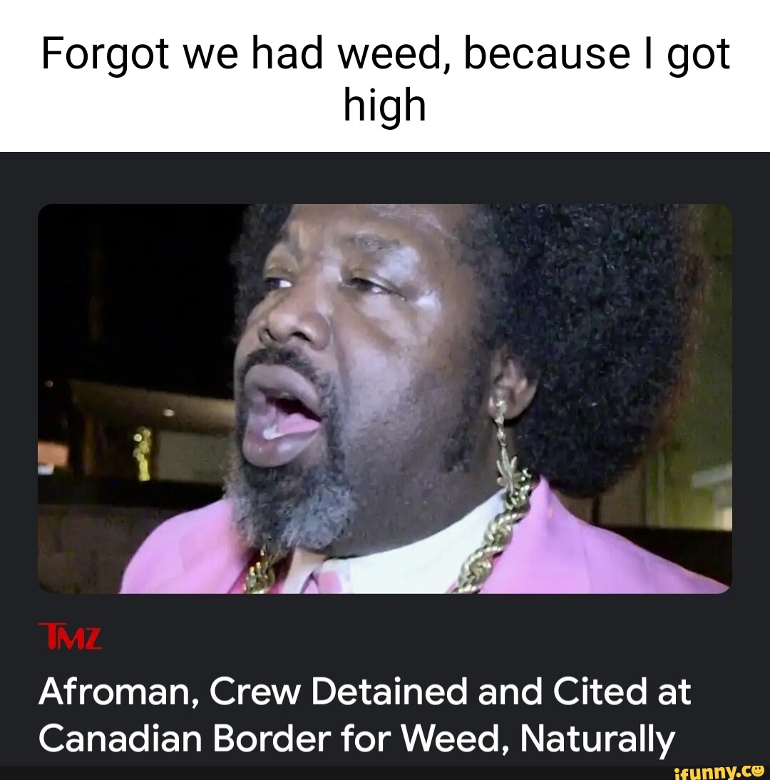 Afroman memes. Best Collection of funny Afroman pictures on iFunny