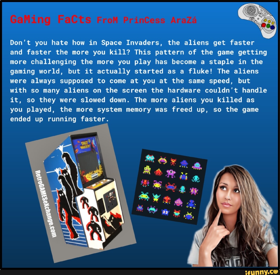 GaMing FaCts From PrinCess AraZa Don't you hate how in Space Invaders ...