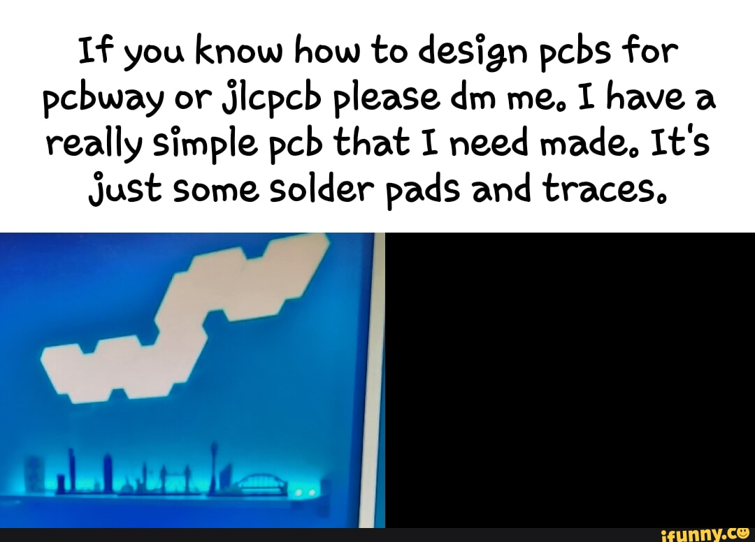 Pcbway memes. Best Collection of funny Pcbway pictures on iFunny