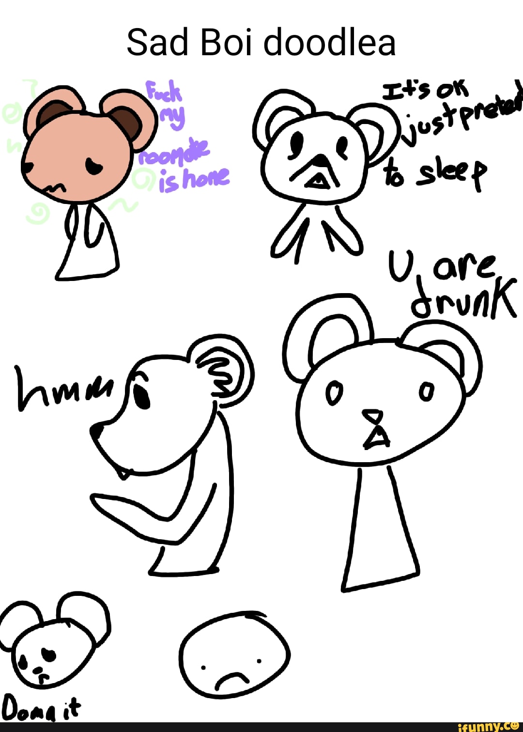 Sad Boi doodlea U, are Doma it - iFunny