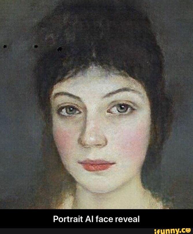 Portrait Al face reveal - Portrait AI face reveal - iFunny