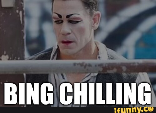 BING CHILLING - iFunny