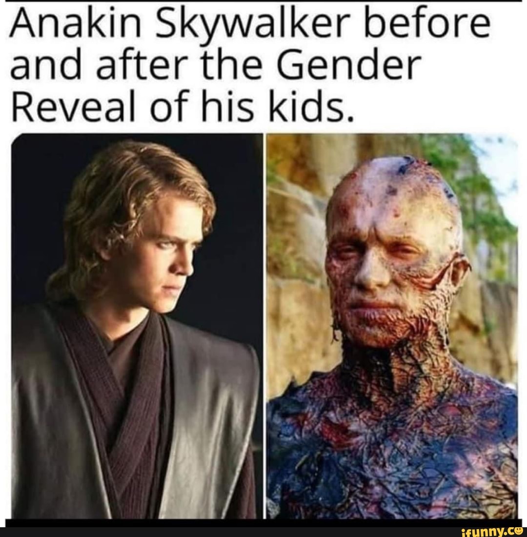 Anakin Skywalker before and after the Gender Reveal of his kids. - iFunny