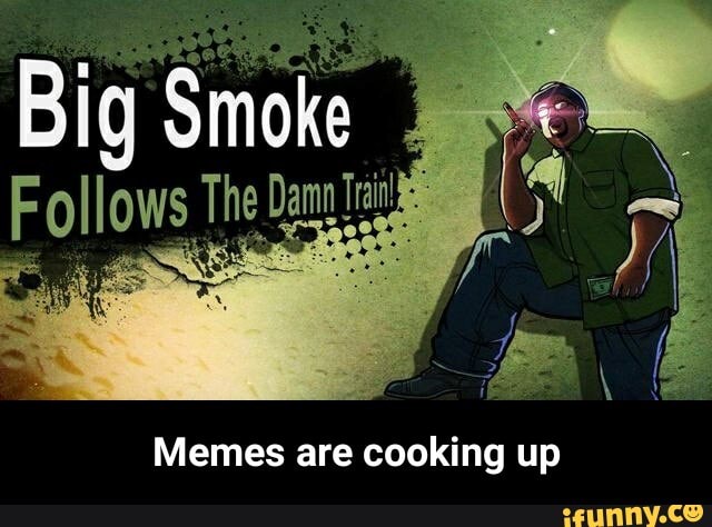 Smoke Dam Memes are cooking up - Memes are cooking up - iFunny