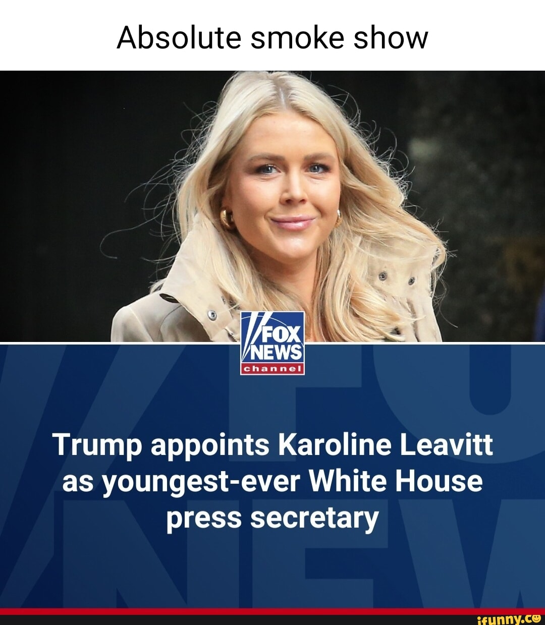Absolute smoke show /NEWS Trump appoints Karoline Leavitt as youngest ...