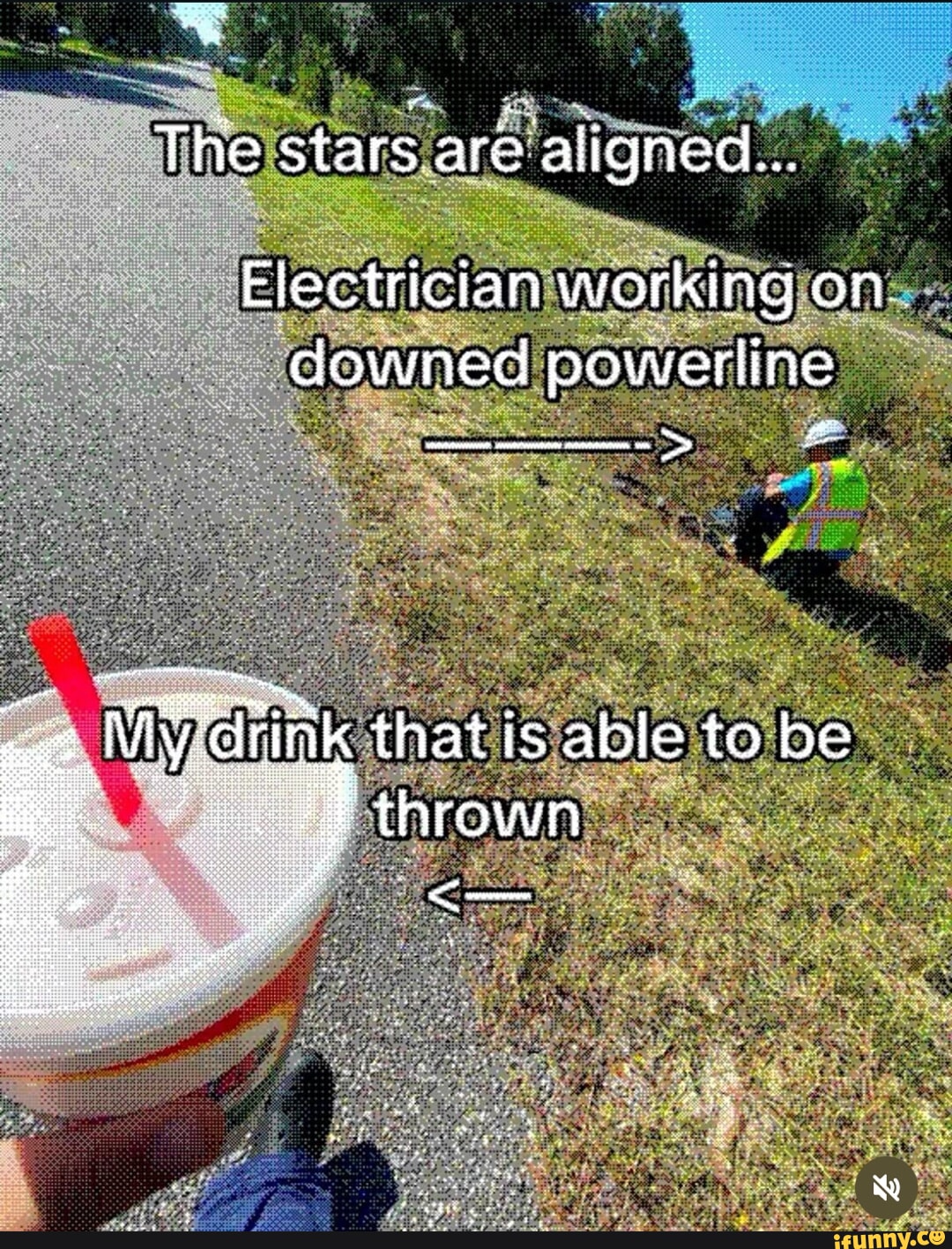 The stars are aligned... Electrician working on. downed powerline drink ...