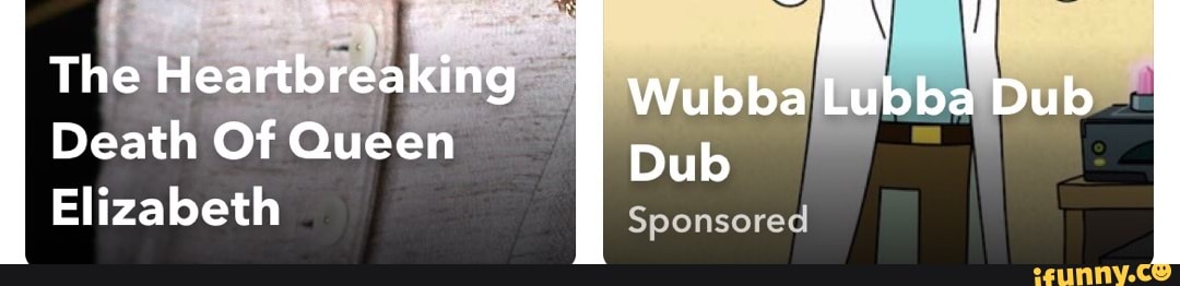 The Heartbreaking II Wubba Lubba Dub Death Of Queen Dub Sponsored ...