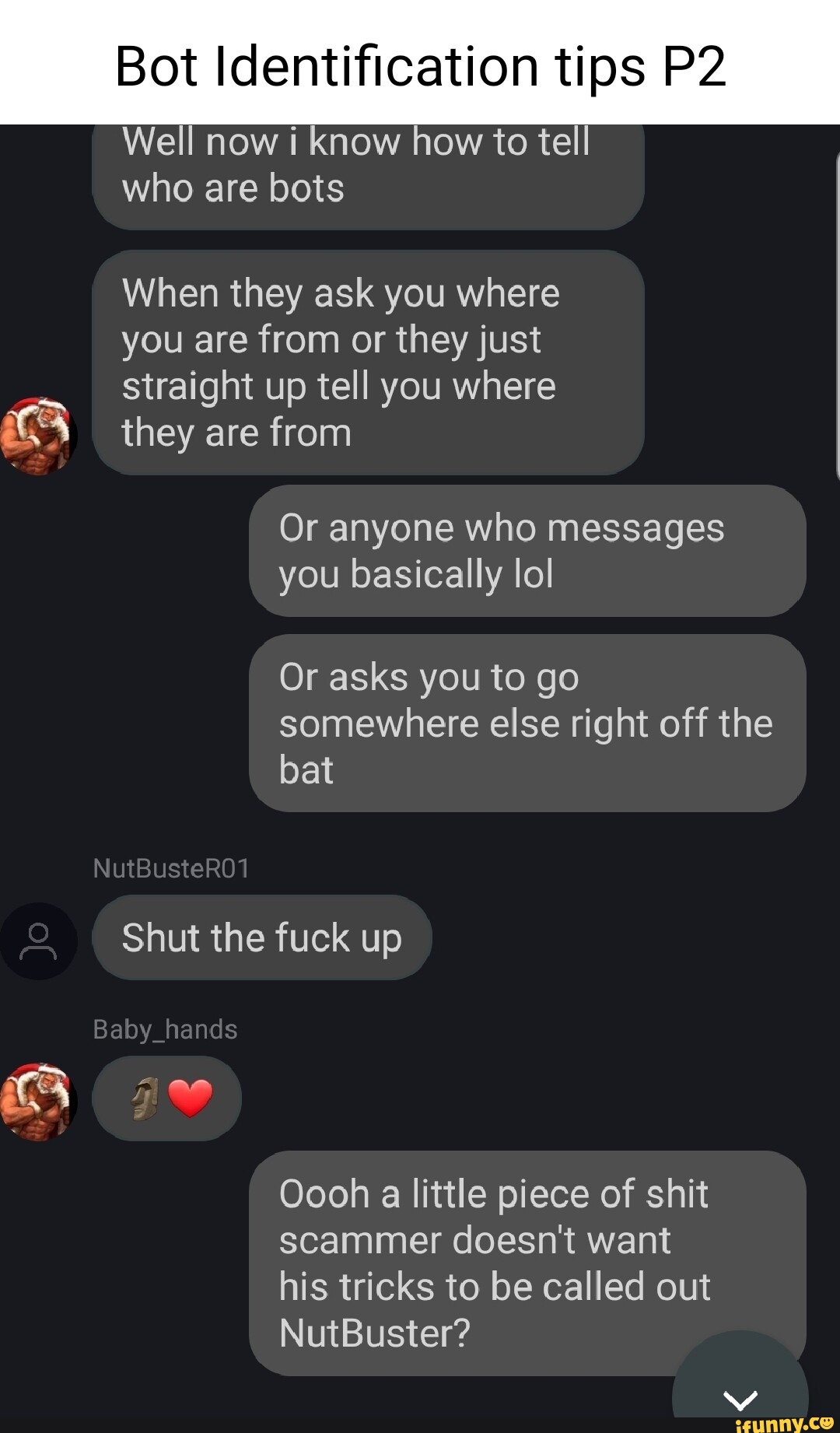 Bot Identification tips Well now I know how to tell who are bots When ...