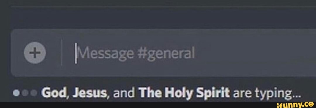 0 God, Jesus, and The Holy Spirit are typing... - iFunny