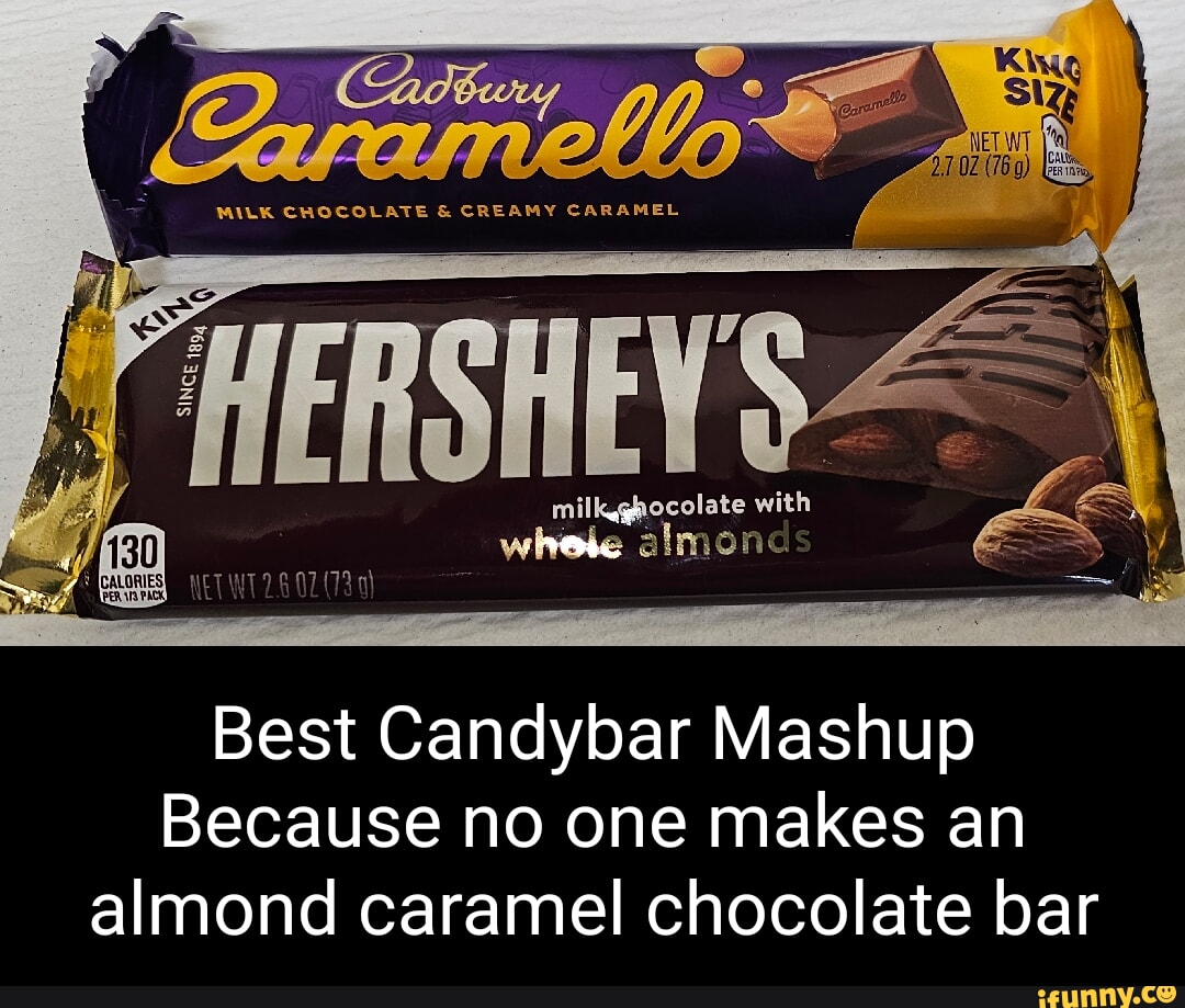 Milkghocolate with whele almonds Best Candybar Mashup Because no one ...