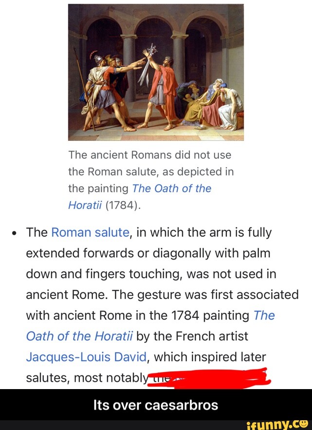The ancient Romans did not use the Roman salute, as depicted in the ...