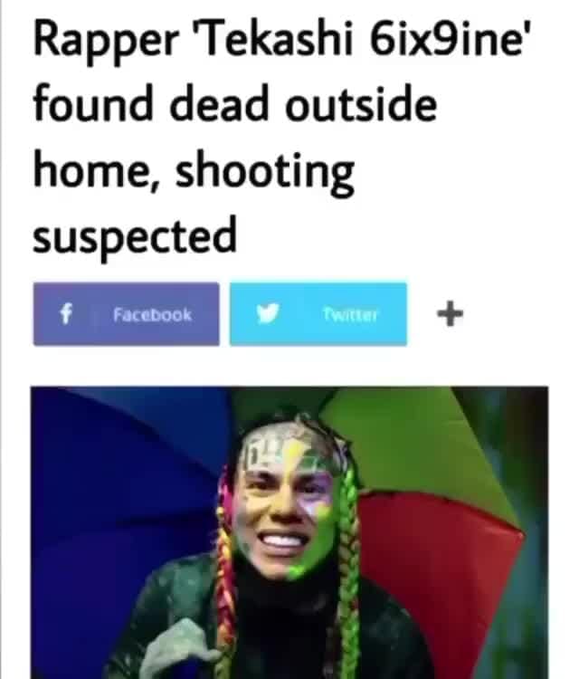 Rapper Tekashi 6ix9ine found dead outside home, shooting suspected - )