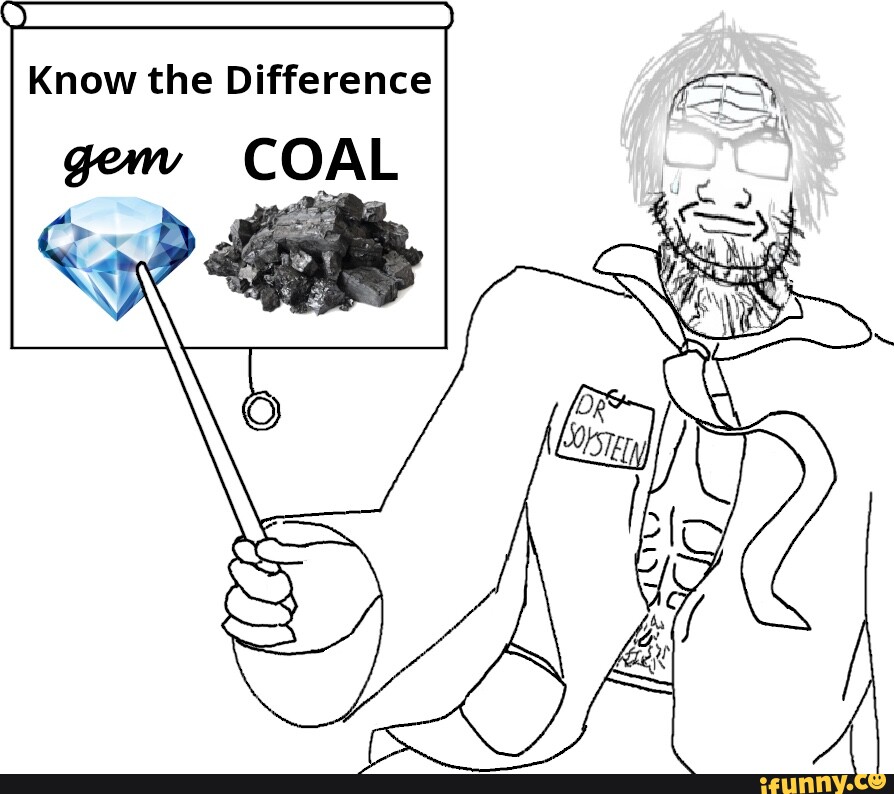 Know the Difference gem COAL - iFunny