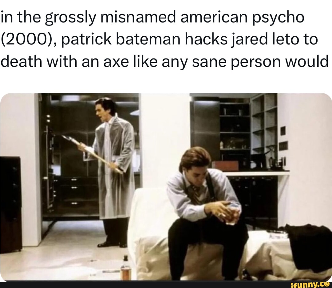 Patrick Bateman Axe Memes