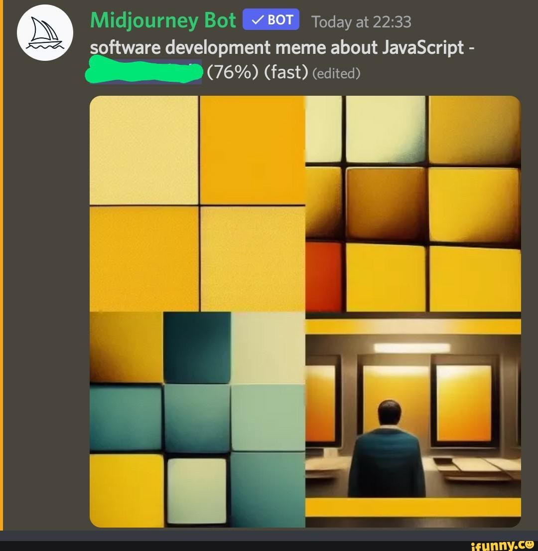 Midjourney Bot BOT Today at software development meme about JavaScript ...