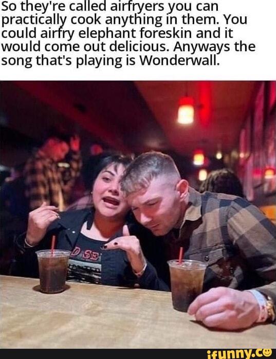 Ot d airfryers you can practically cook anything in them. You could ...