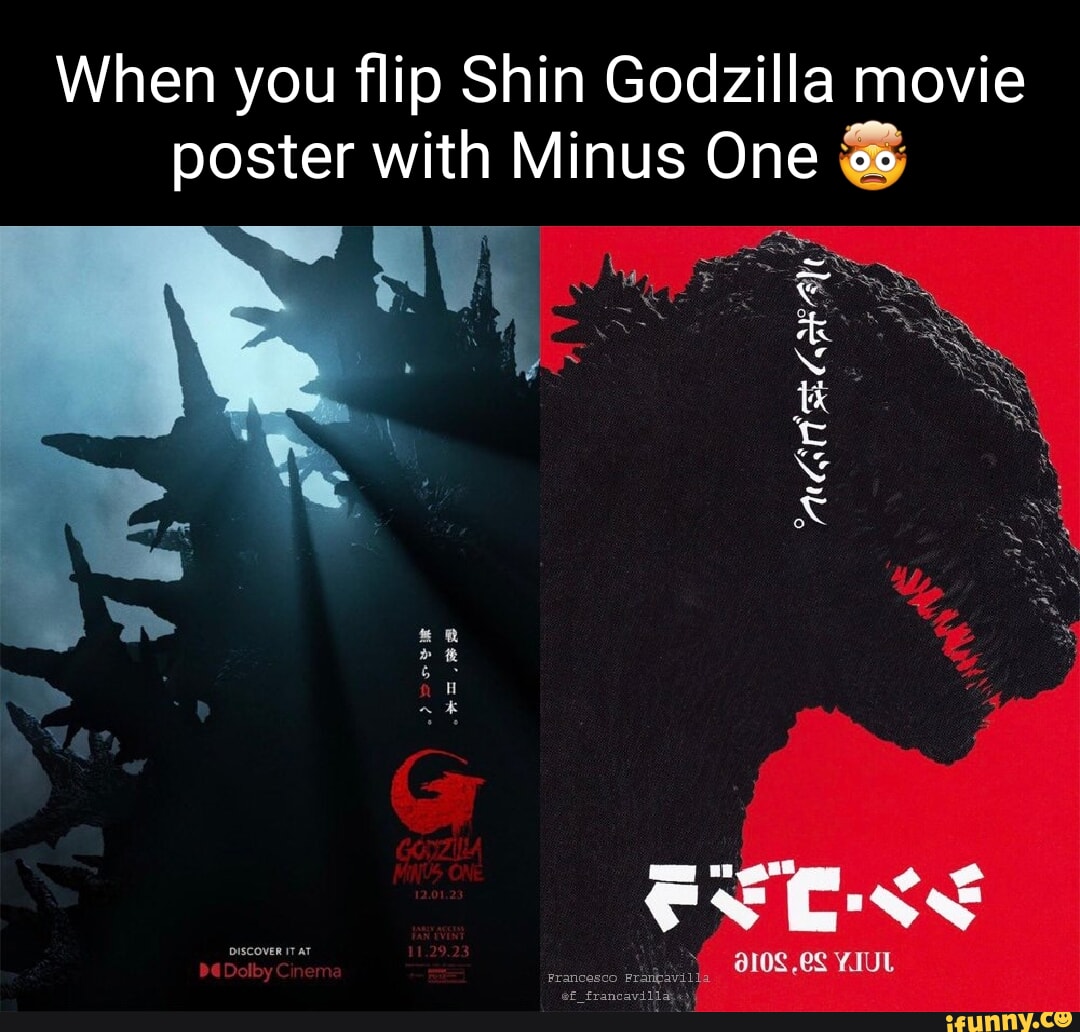 When you flip Shin Godzilla movie poster with Minus One eS - iFunny