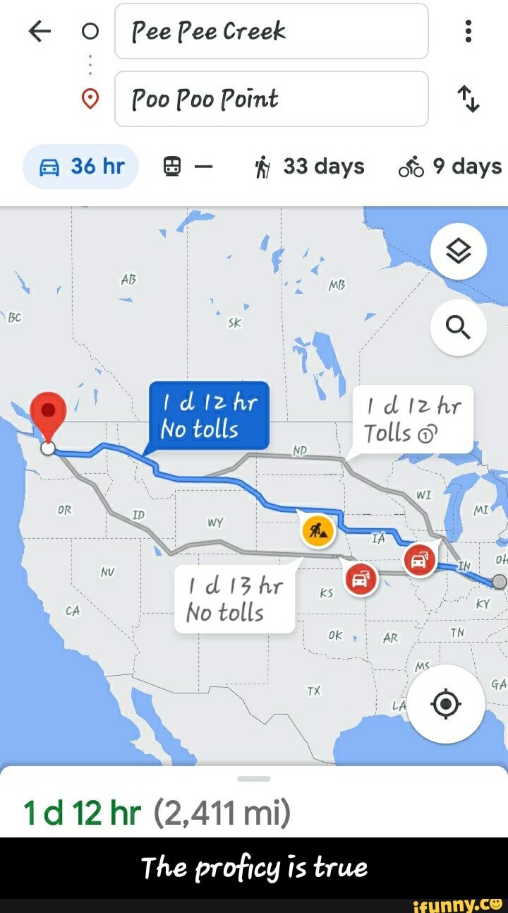 O. Pee Pee Creek Poo Poo Point @36hr ff 33days 9 days Ne sk ld lzhr Tolls No tolls ok AR TN GA ...