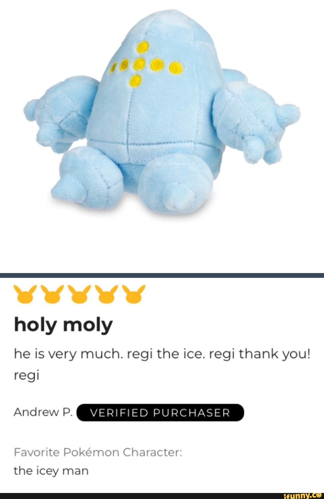 Holy moly he is very much. regi the ice. regi thank you! regi VERIFIED ...