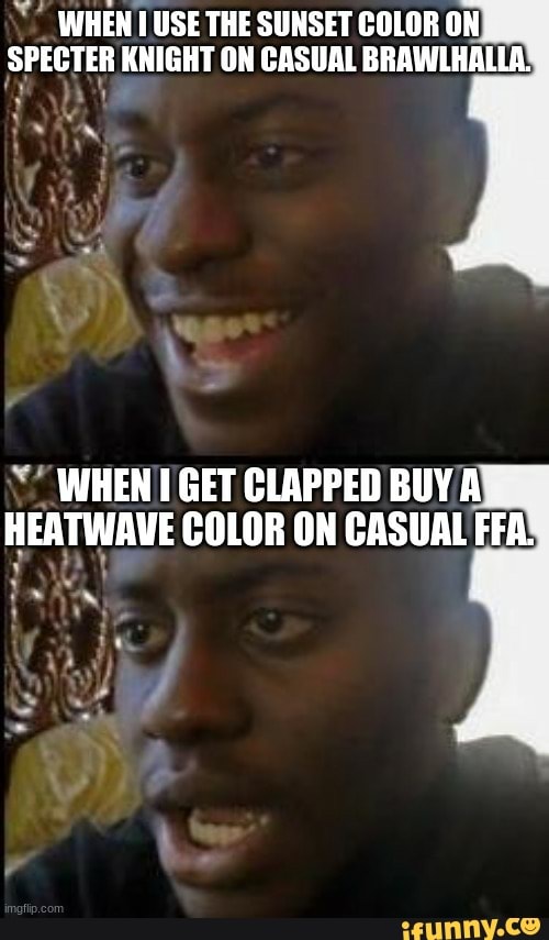 WHEN USE THE SUNSET COLOR ON SPECTER KNIGHT ON CASUAL BRAWLHALLA' WHEN ...
