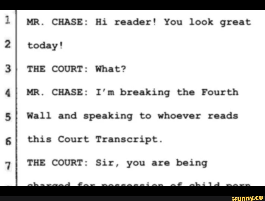 We MR. CHASE: Hi reader' You look great today THE COURT: What? MR ...