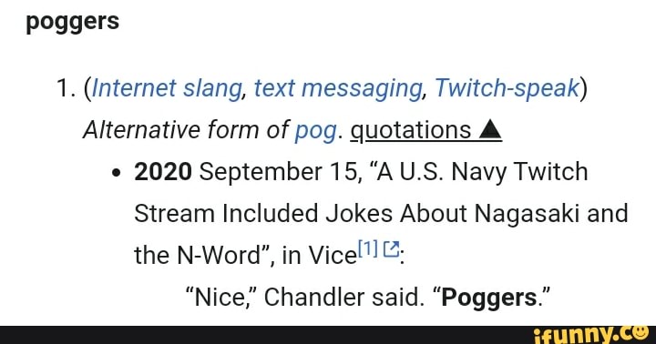 Poggers 1. (Internet slang, text messaging, Twitch-speak) Alternative ...