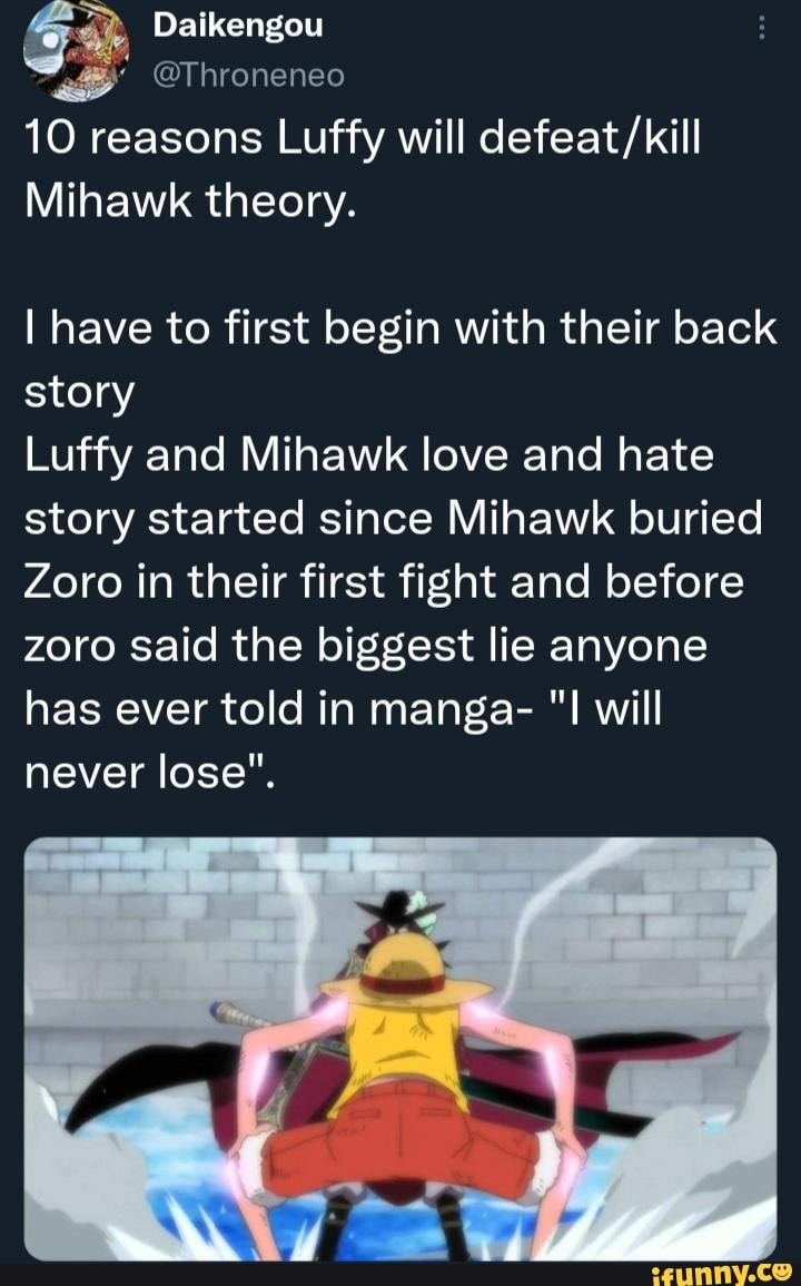 Daikengou 10 reasons Luffy will defeat /kill Mihawk theory. I have to ...