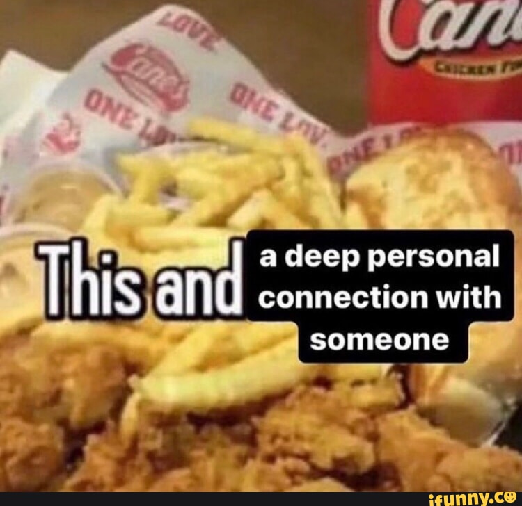 A deep personal This an connection with someone - iFunny