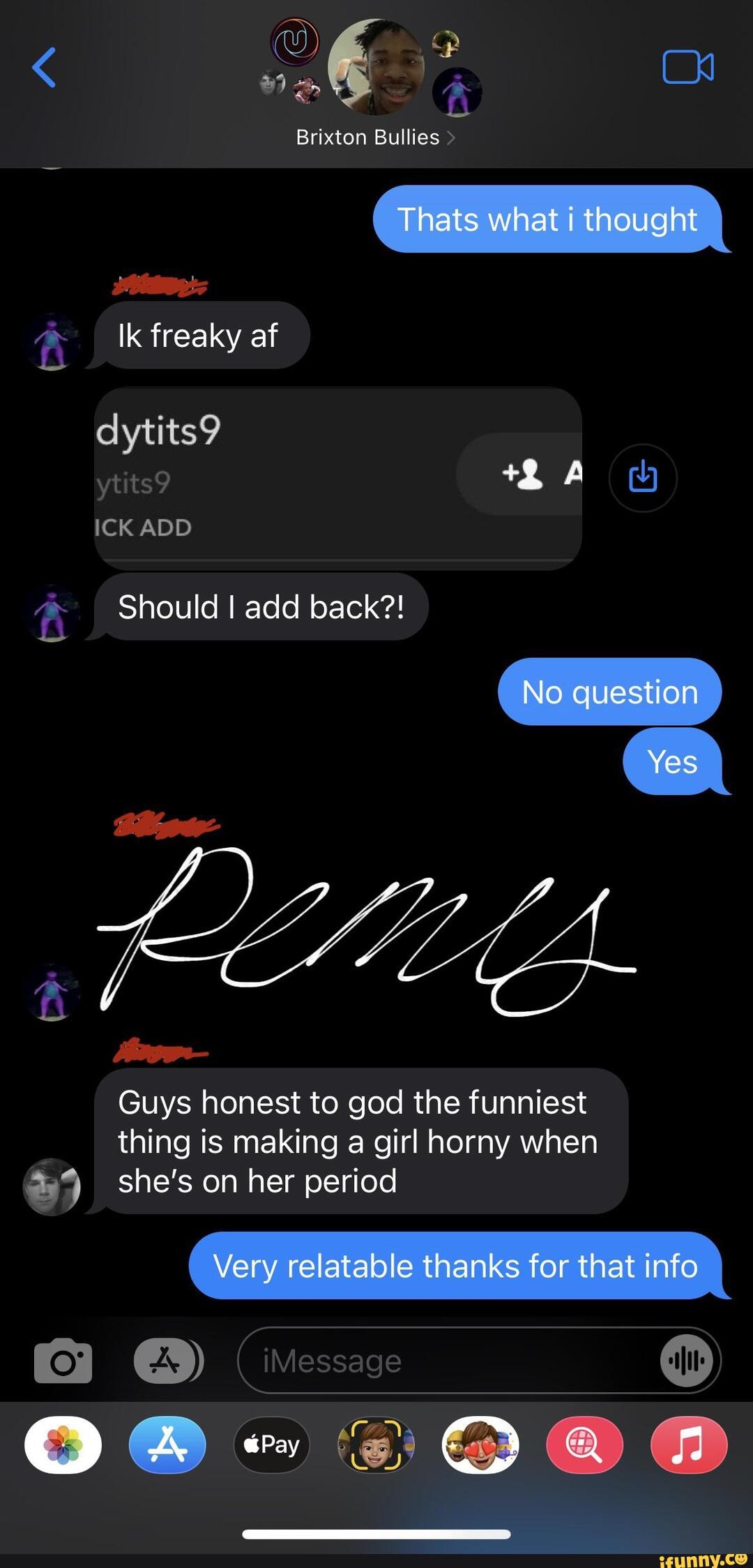 Brixton Bullies Thats what thought Ik freaky af dytits9 +f A CK ADD ...