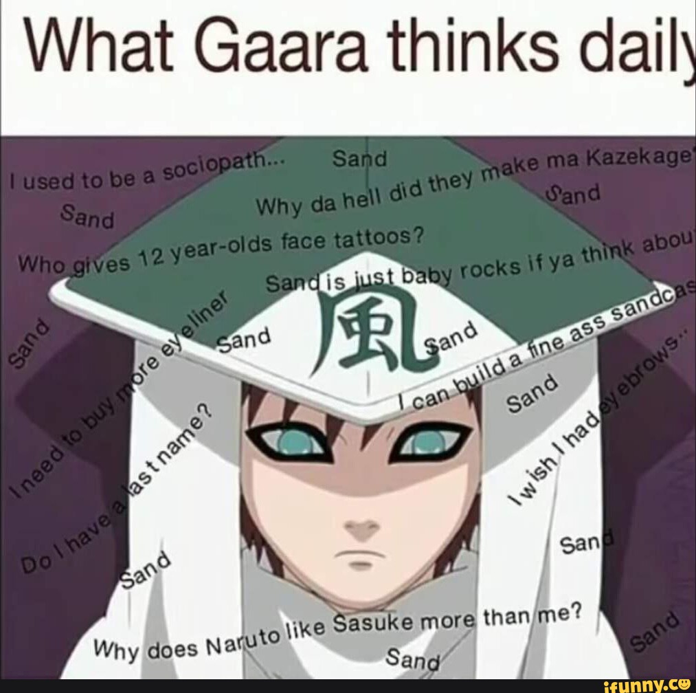 Gaara memes. Best Collection of funny Gaara pictures on iFunny