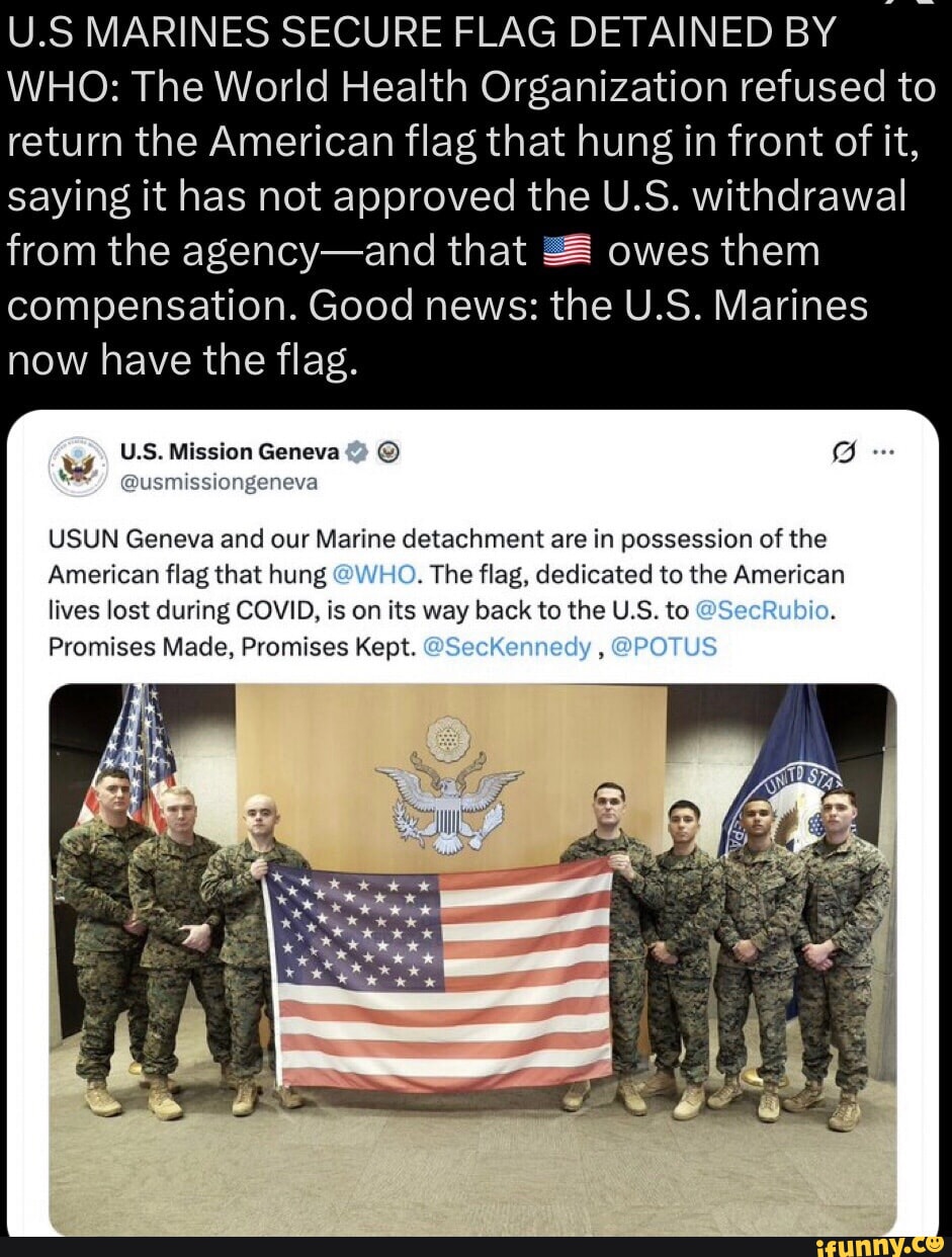 U.S MARINES SECURE FLAG DETAINED BY WHO: The World Health Organization ...