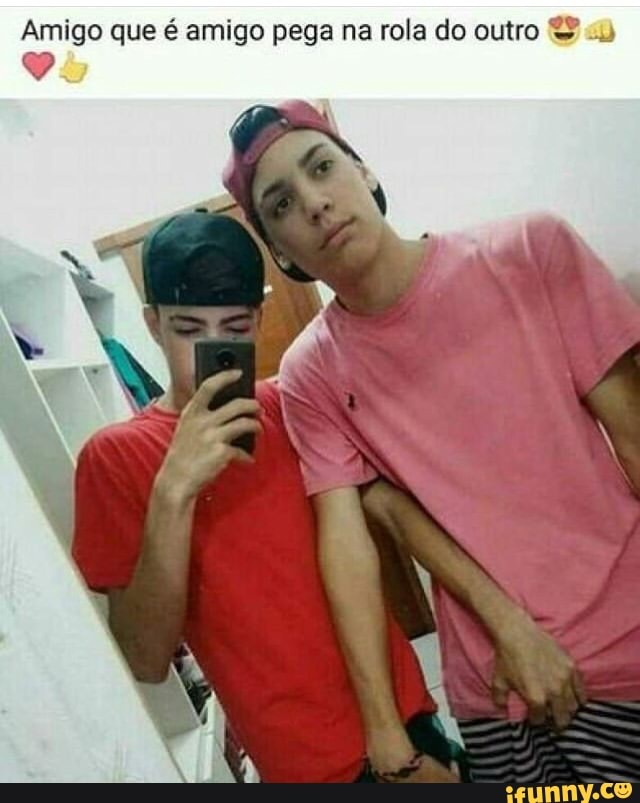 Amigo Que é Amigo Pega Na Rola Do Outro Gu Ifunny Brazil