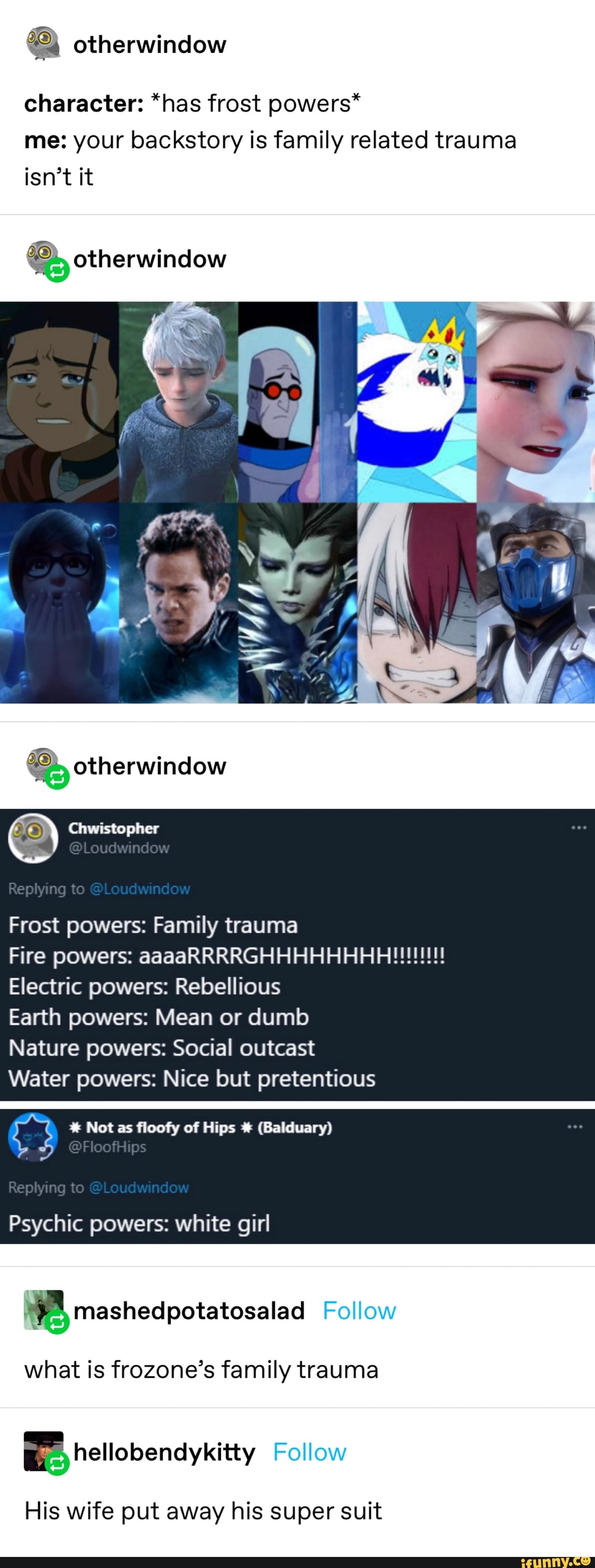 Character: *has frost powers* me: your backstory is family related ...