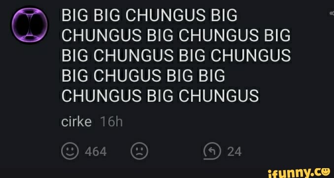BIG BIG CHUNGUS BIG CHUNGUS BIG CHUNGUS BIG BIG CHUNGUS BIG CHUNGUS BIG ...