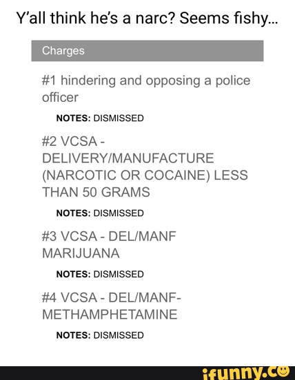 Y'all think he's a narc? Seems fishy... #1 hindering and opposing a ...