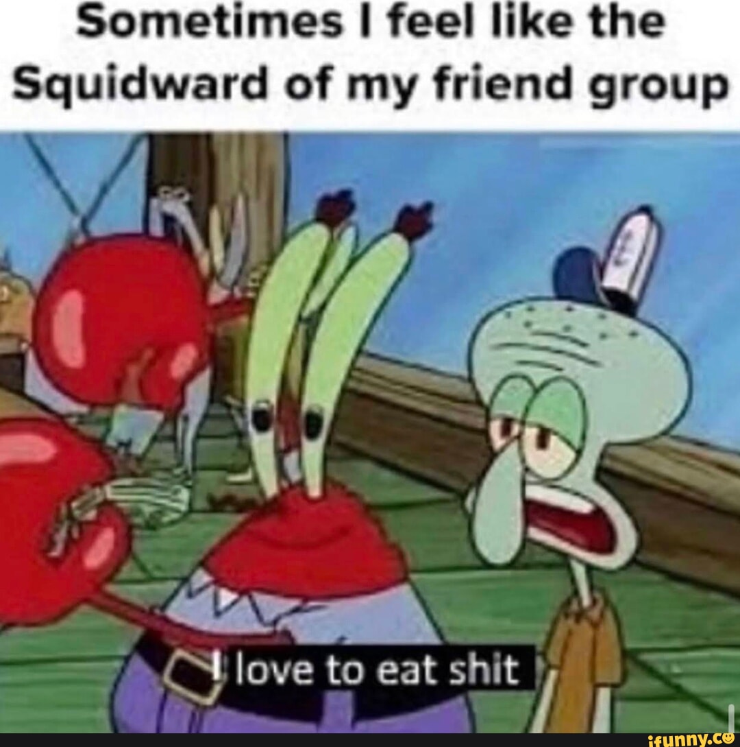 Feels Meme Squidward