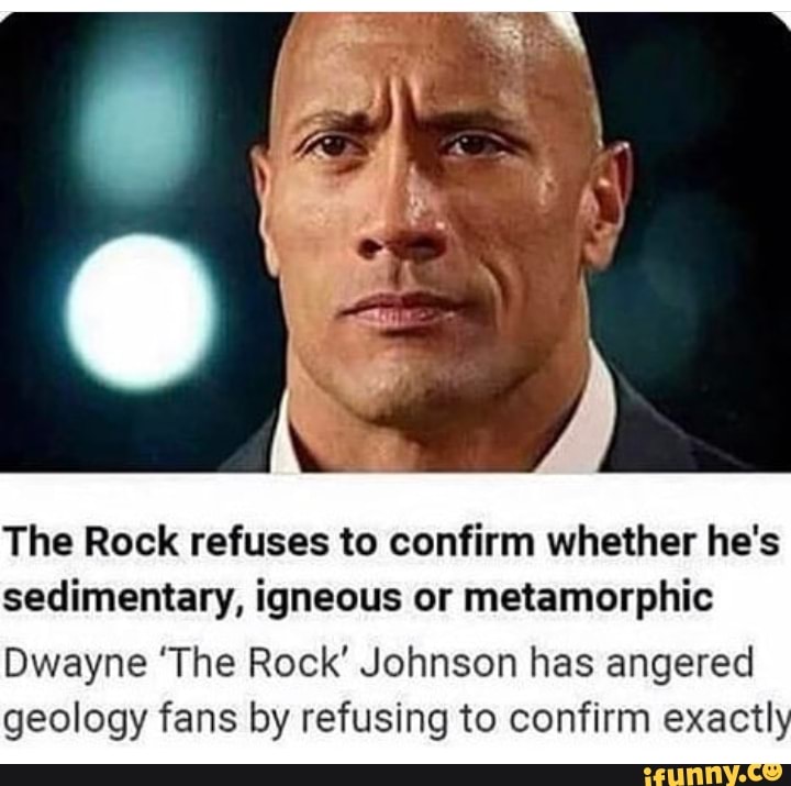 The Rock refuses to confirm whether he's sedimentary, igneous or ...
