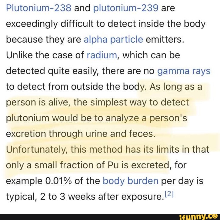Plutonium-238 and plutonium-239 are exceedingly difficult to detect ...
