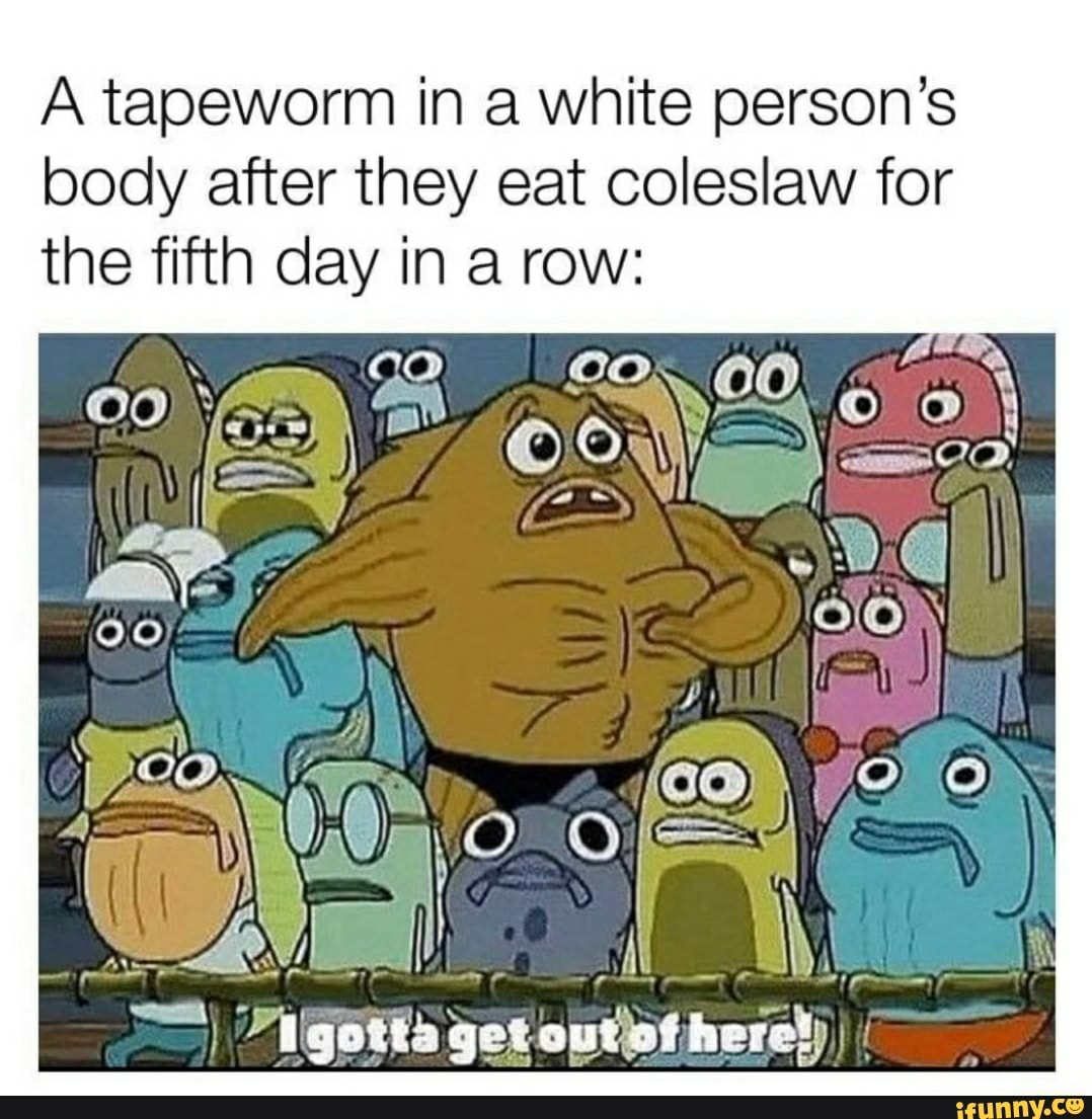 A tapeworm in a white person's body after they eat coleslaw for the ...