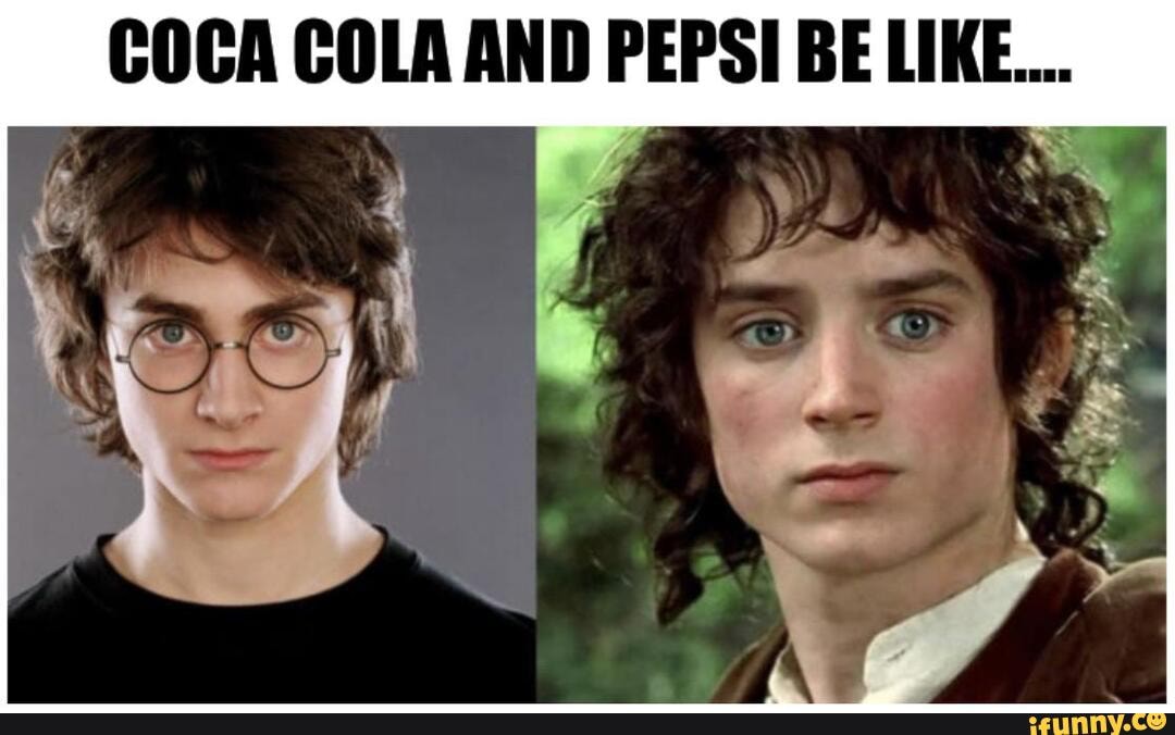 COCA COLA AND PEPSI BE LIKE... - iFunny