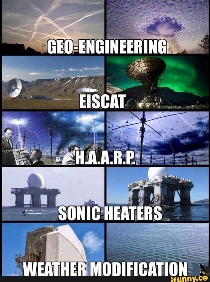 GEO-ENGINEERING. EISCAT SONIC HEATERS WEATHER MODIFICATION - iFunny
