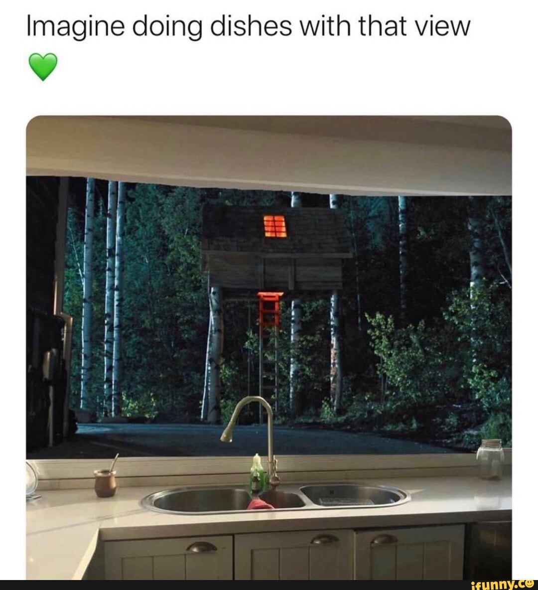 Imagine doing dishes with that view - iFunny