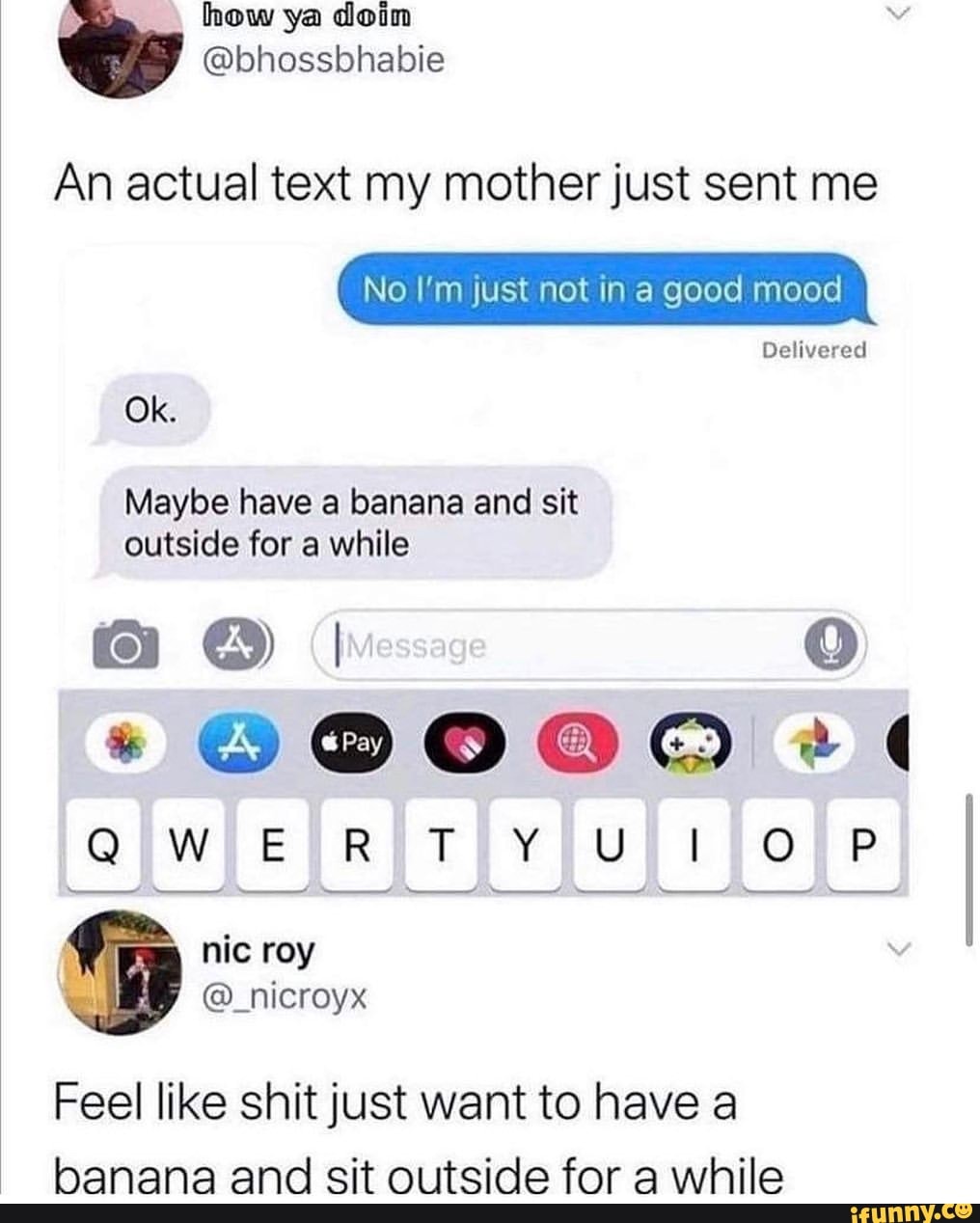 How ya doin @bhossbhabie An actual text my mother just sent me No I'm just not in a good mood ...