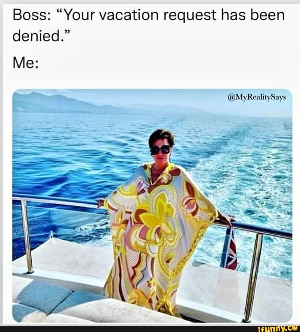 Timeoff memes. Best Collection of funny Timeoff pictures on iFunny